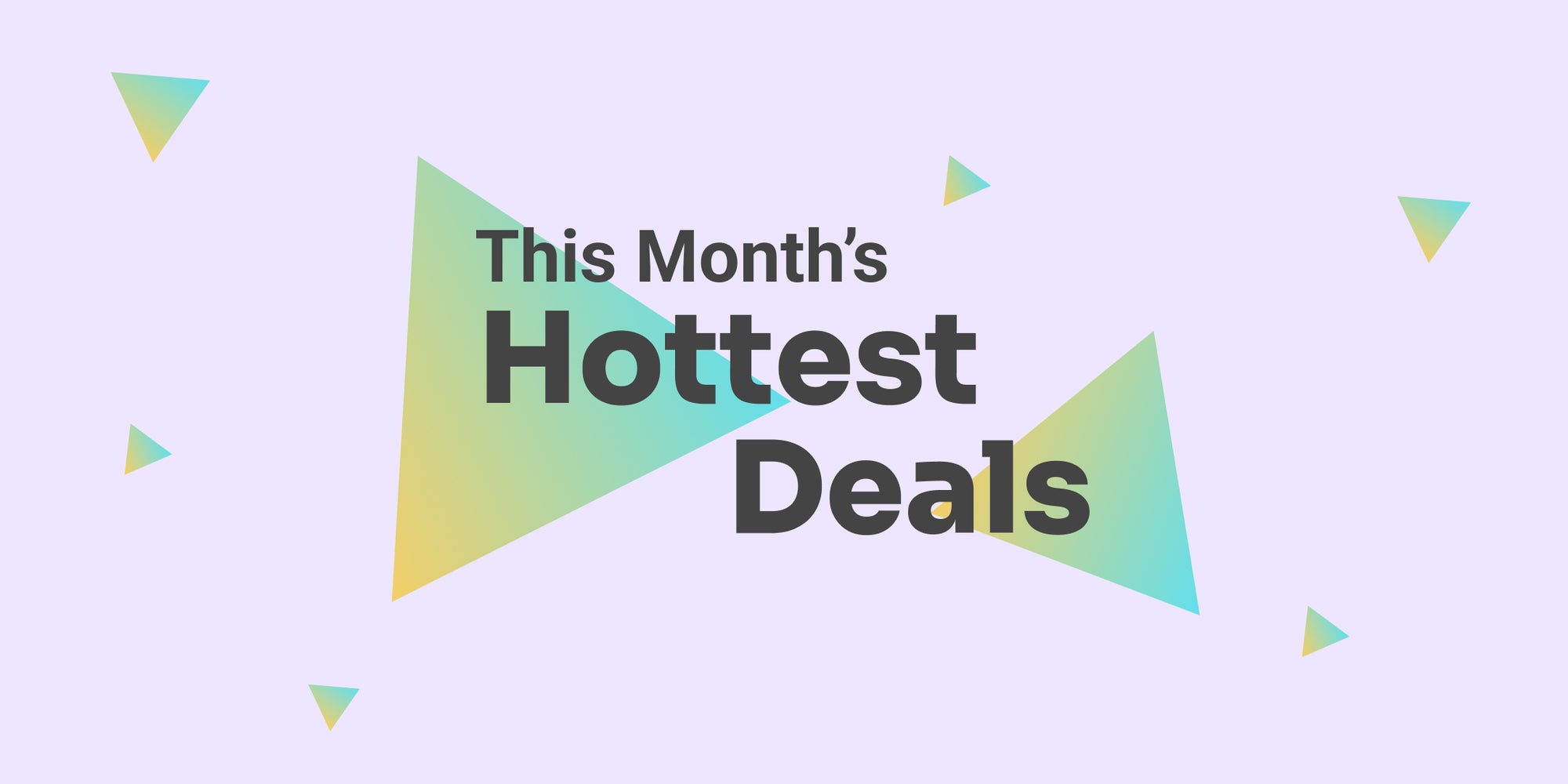 Deals of the Month
